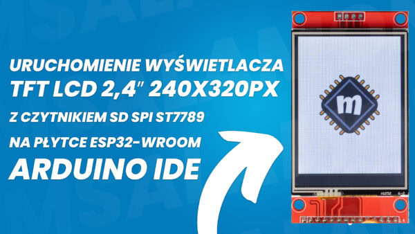 Instrukcja uruchomienia wyświetlacza TFT LCD 2,4″ 240x320px z ...