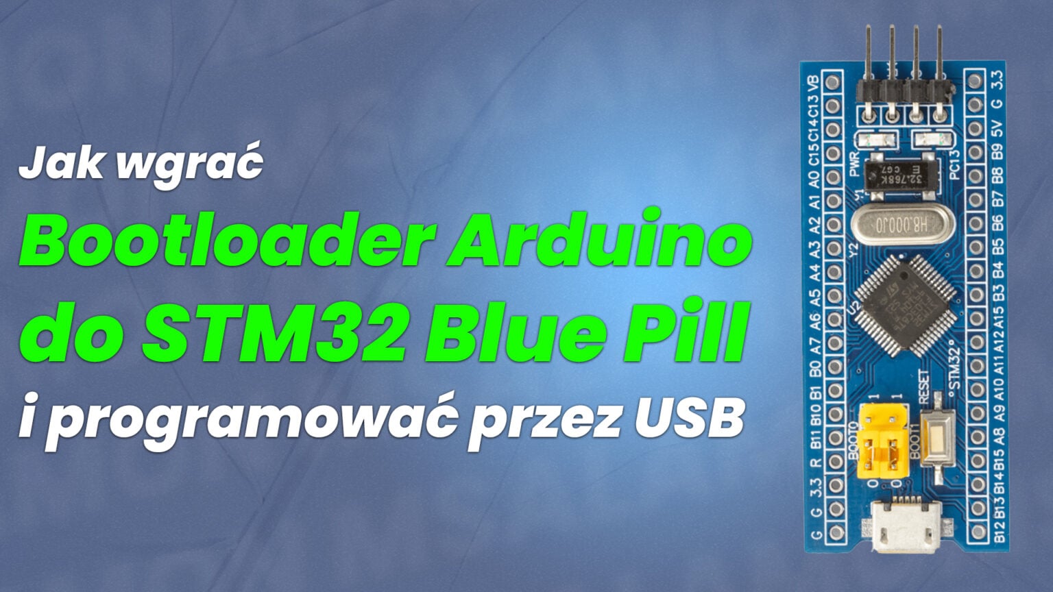 Jak wgrać Bootloader Arduino do STM32 Blue Pill i programować przez USB - Sklep msalamon